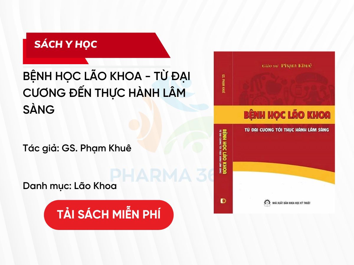 Tải miễn phí PDF Bệnh Học Lão Khoa - Từ Đại Cương Đến Thực Hành Lâm Sàng - GS. Phạm Khuê